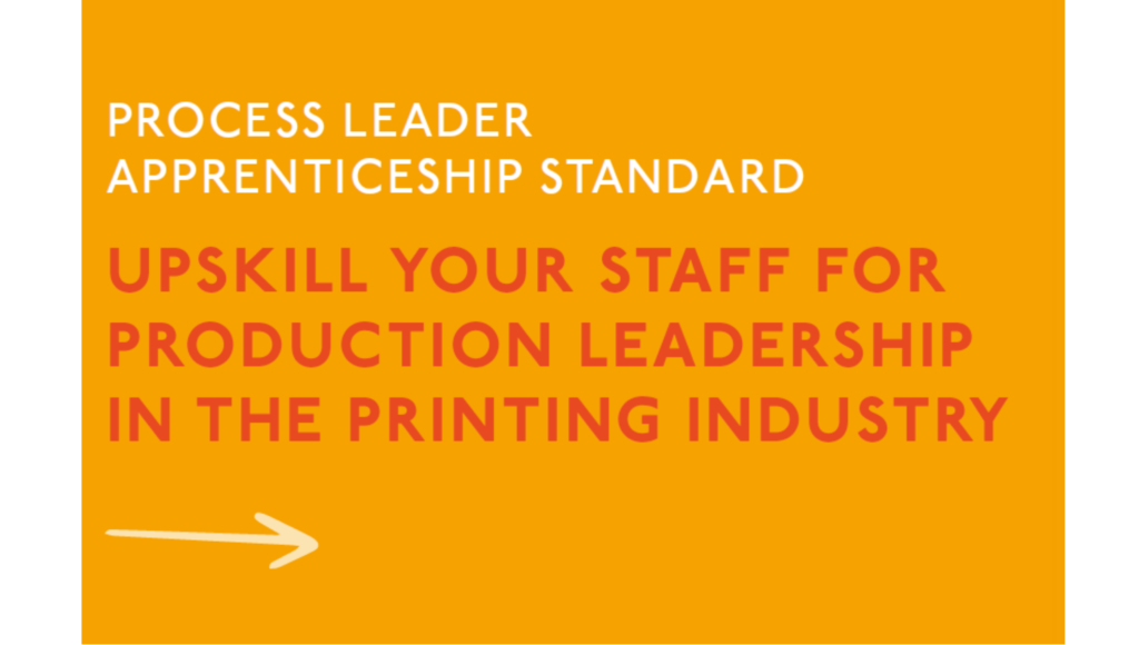 INTRODUCING THE PROCESS LEADER APPRENTICESHIP STANDARD - BPIF Training
