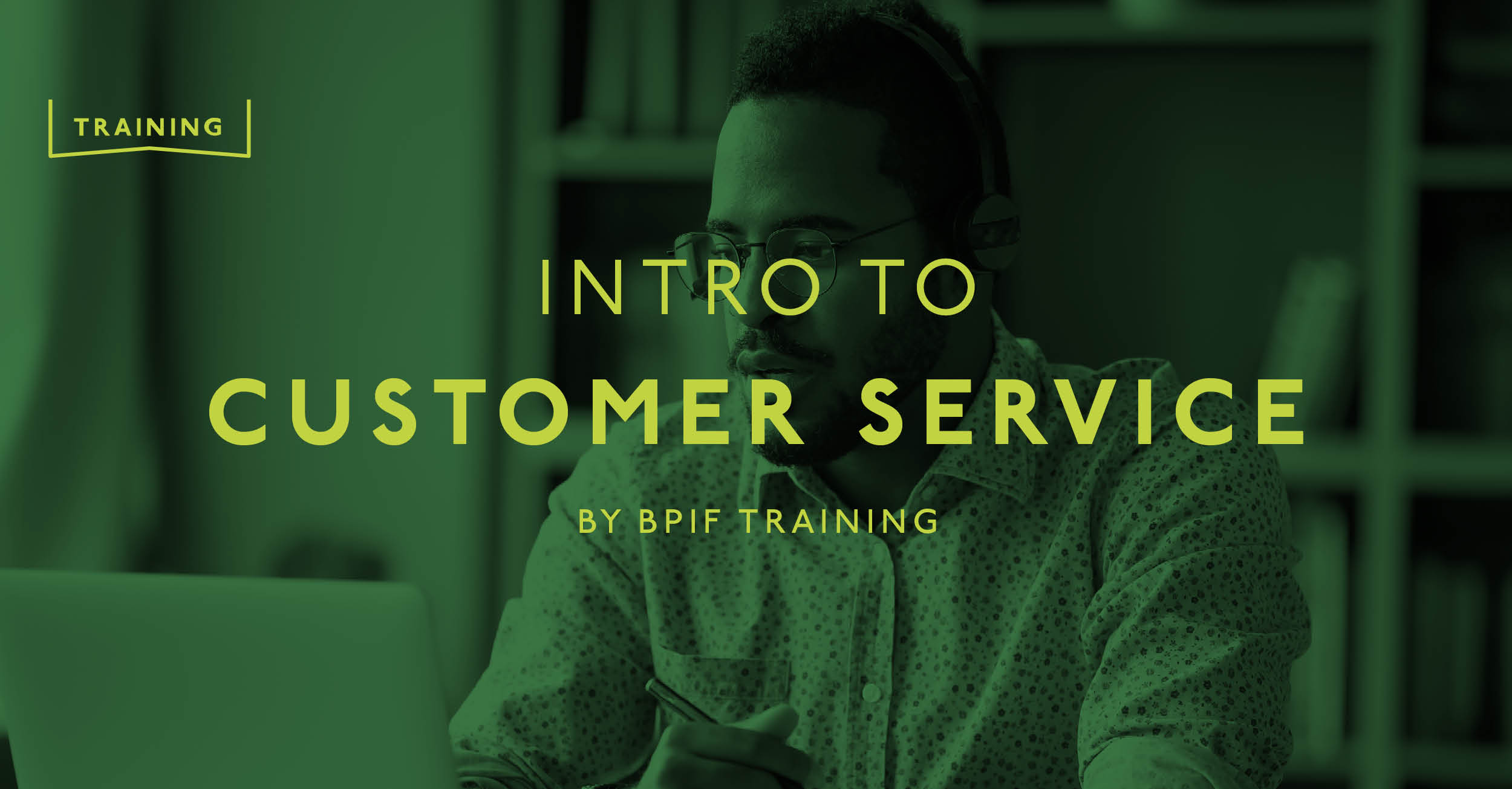 What Is Our Intro To Customer Service Workshop? - BPIF Training