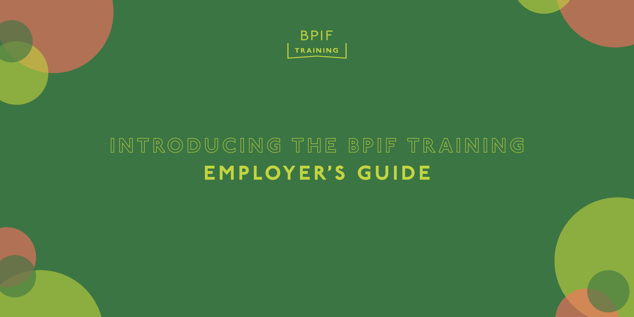 Introducing The BPIF Training Employer's Guide - BPIF Training