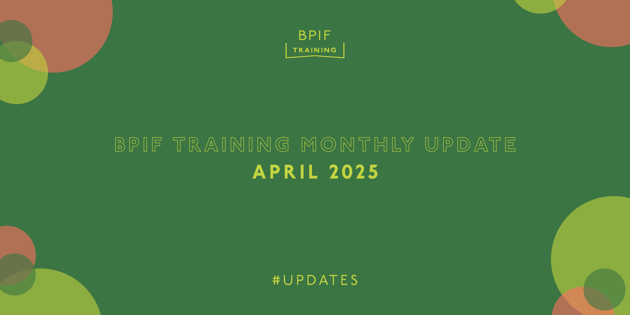 Monthly Update & NewsApril 2025 - BPIF Training